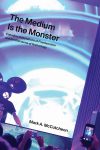 The Medium Is the Monster - Athabasca University Press | Athabasca ...